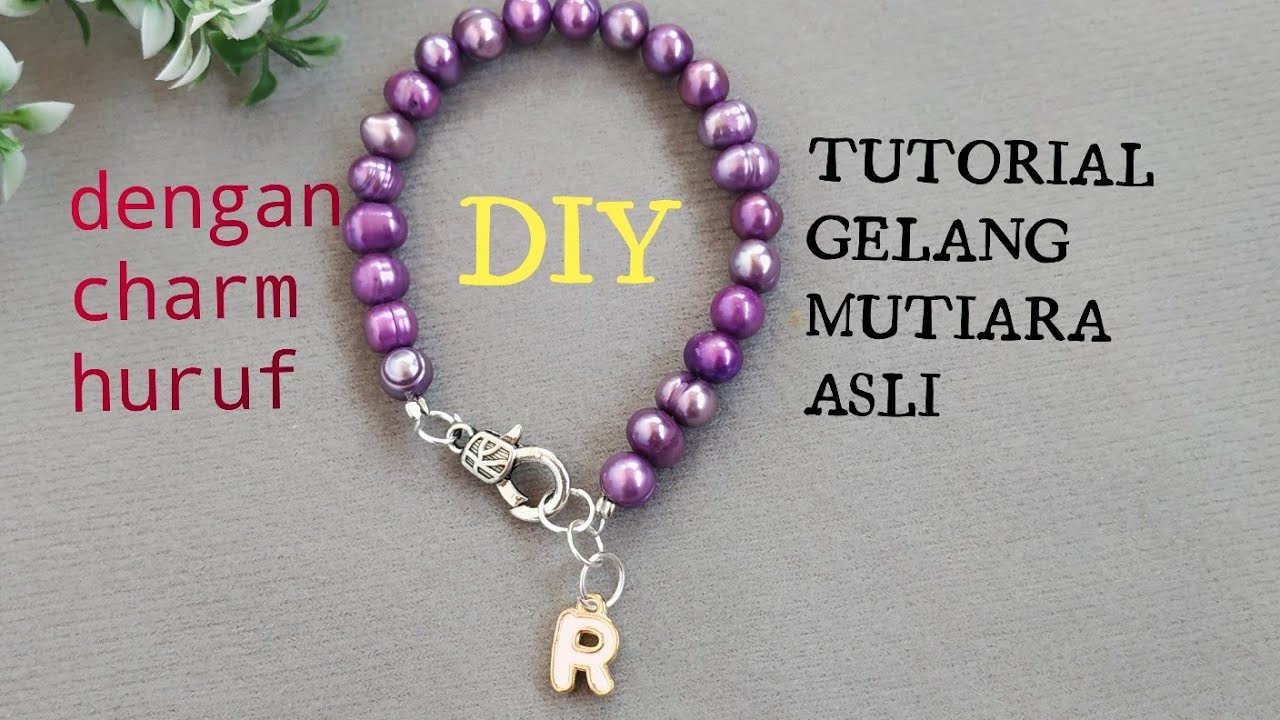 DIY TUTORIAL GELANG ASLI dengan charm huruf / easy bracelet / easy ...