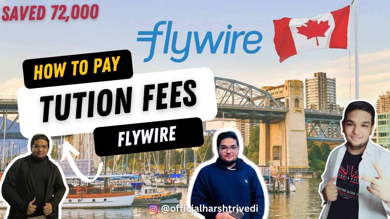 HOW TO PAY TUTION FEES THROUGH FLYWIRE?| SAVE MORE THAN 72K AND CLAIM TAX🥰 | Harsh Trivedi Vlogs ...