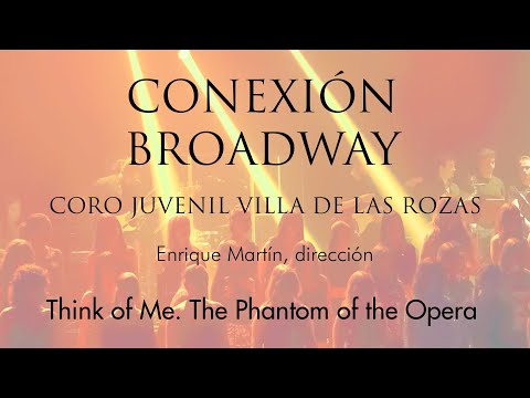 Think of Me. The Phantom of the Opera. Coro Juvenil Villa de Las Rozas.