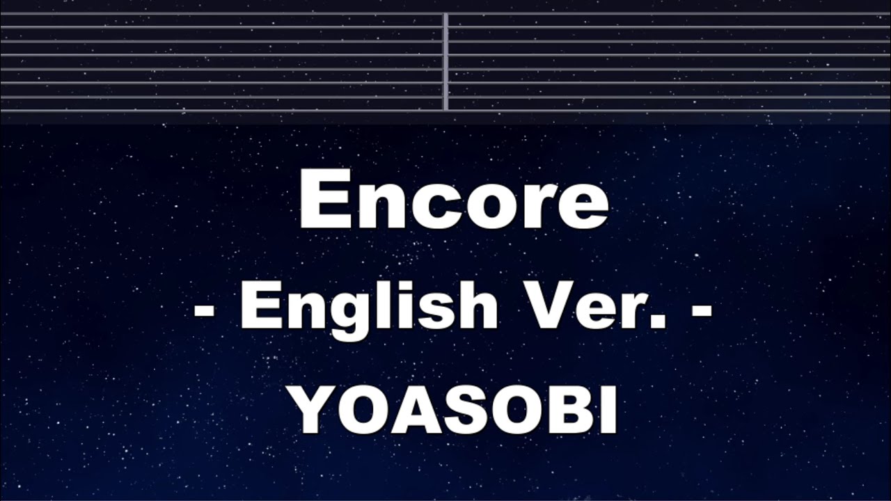Practice Karaoke♬ Encore (「アンコール」English Ver.) - YOASOBI 【With Guide ...