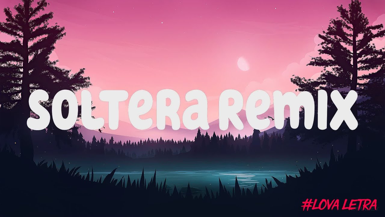 Soltera (Remix) - Lunay X Daddy Yankee X Bad Bunny (Letra/Lyrics) - YouTube