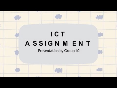 ICT Assignment - Presentation By Group 10 - YouTube