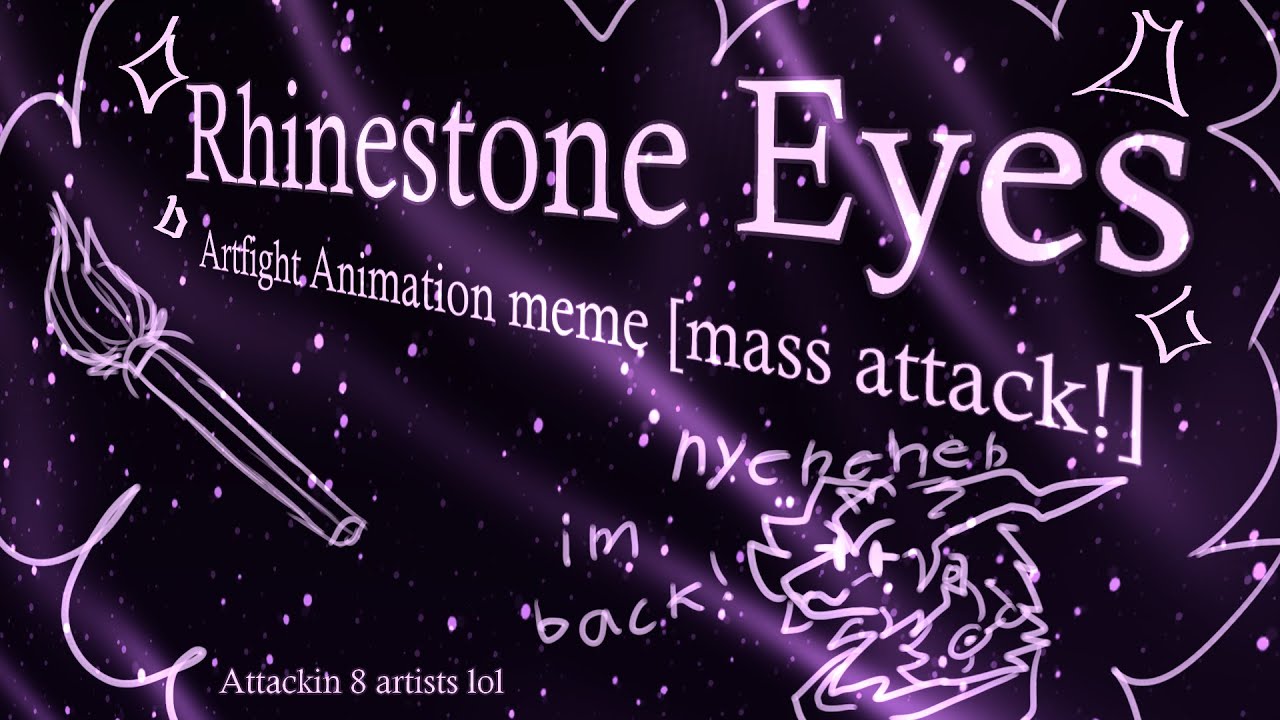 RHINESTONE EYES ANIMATION MEME /-/ Artfight Mass attack /-/ TW: Slight ...