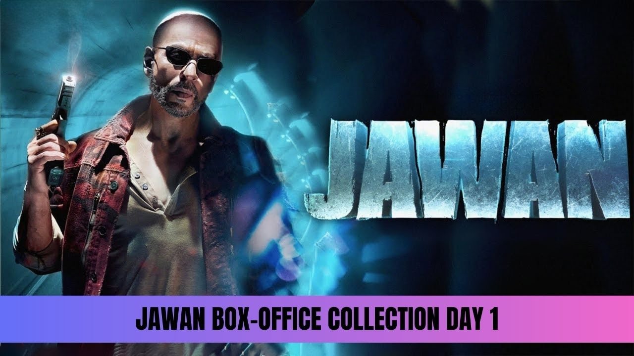 Jawan Box Office Collection Day 1 - Jawan Movie to break Pathaan, Gadar ...