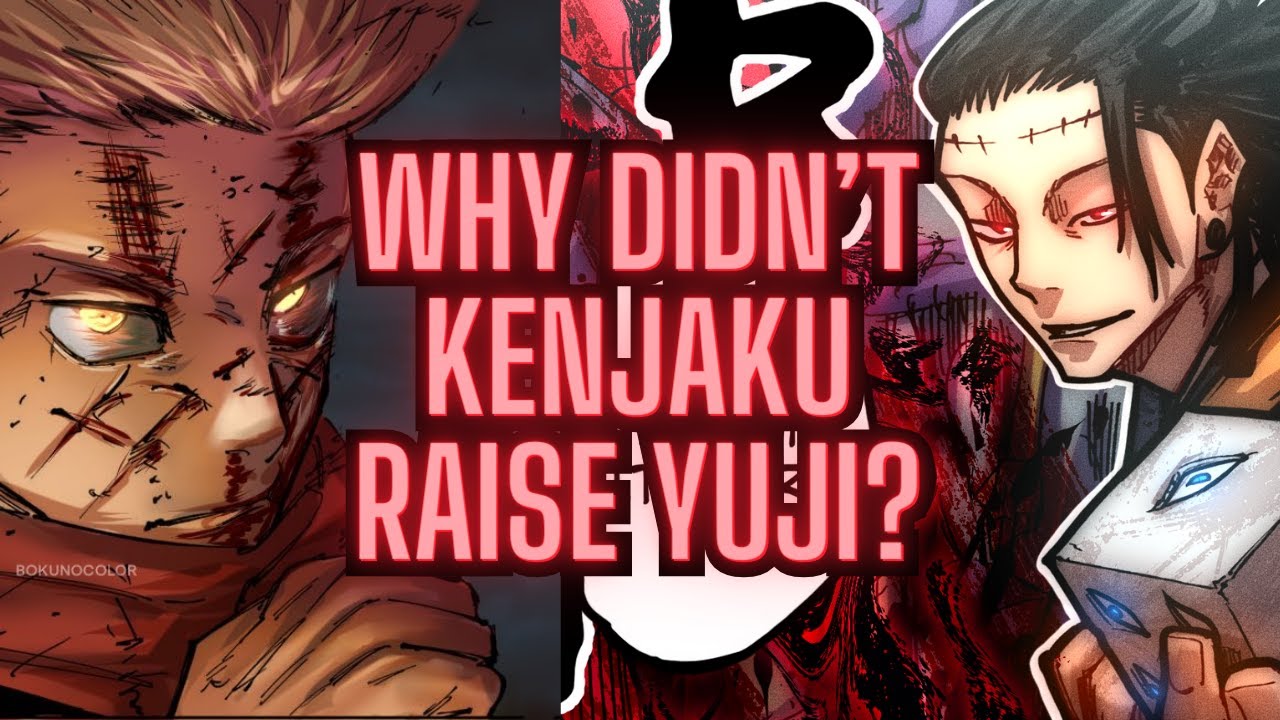 Why Didn't Kenjaku Raise Yuji Itadori? | JJK Discussion - YouTube