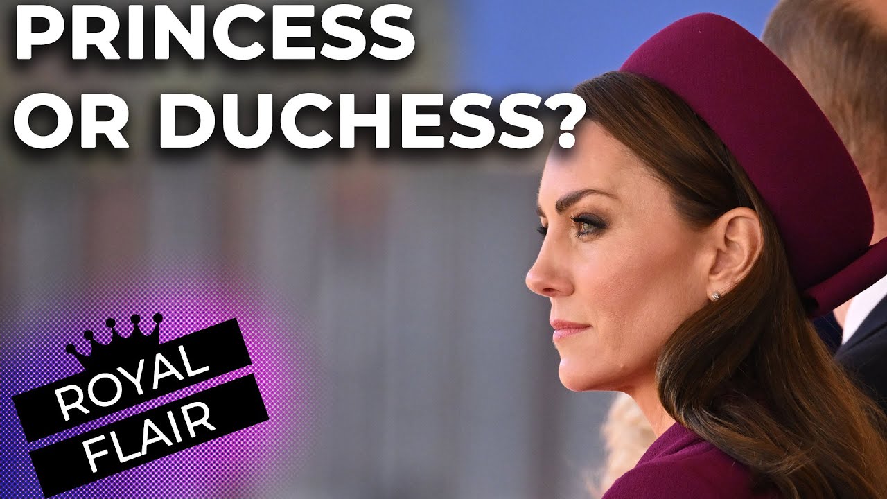 Princess or Duchess? Kate Middleton's New Title Explained | ROYAL FLAIR ...