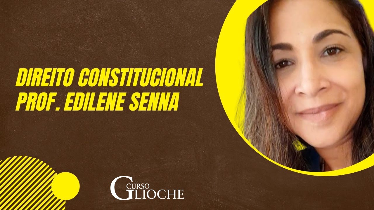 CURSO GRATUITO PARA OAB - DIREITO CONSTITUCIONAL - PROF. EDILENE SENNA ...