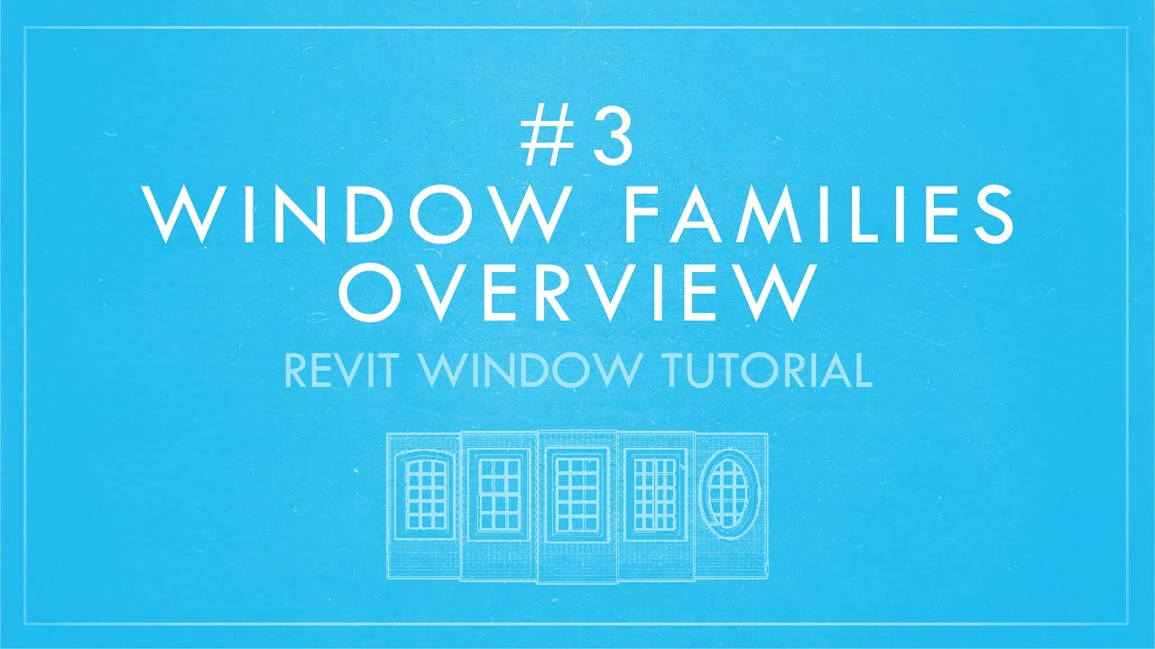 Revit Windows | Window Families Overview - YouTube