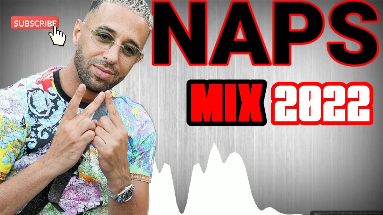 Naps 2022 mix | meilleurs rap français musique de Naps en 2022 | best ...