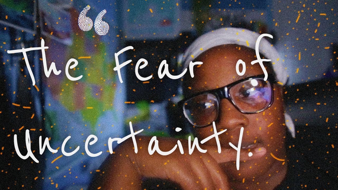 The Fear of Uncertainty | Recapturing Life: Daily Conversations - day 3 ...