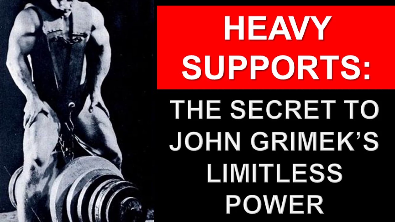HEAVY SUPPORTS TRAINING! THE SECRET TO JOHN GRIMEK'S LIMITLESS POWER ...