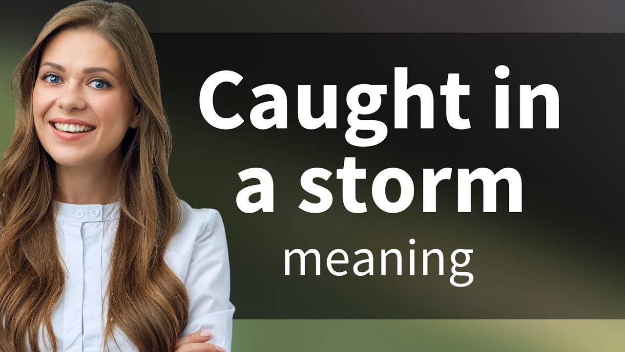 Caught in a Storm: Understanding English Idioms - YouTube