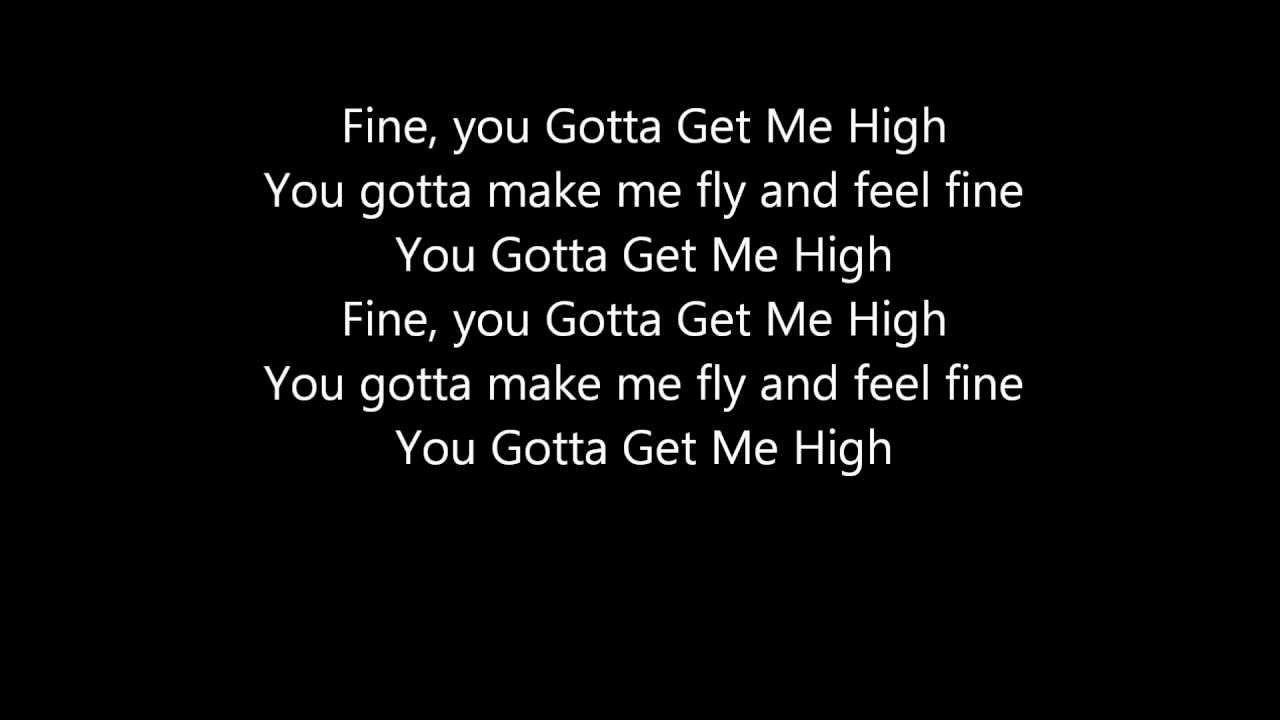 Gotta Get Me High - lyrics - YouTube