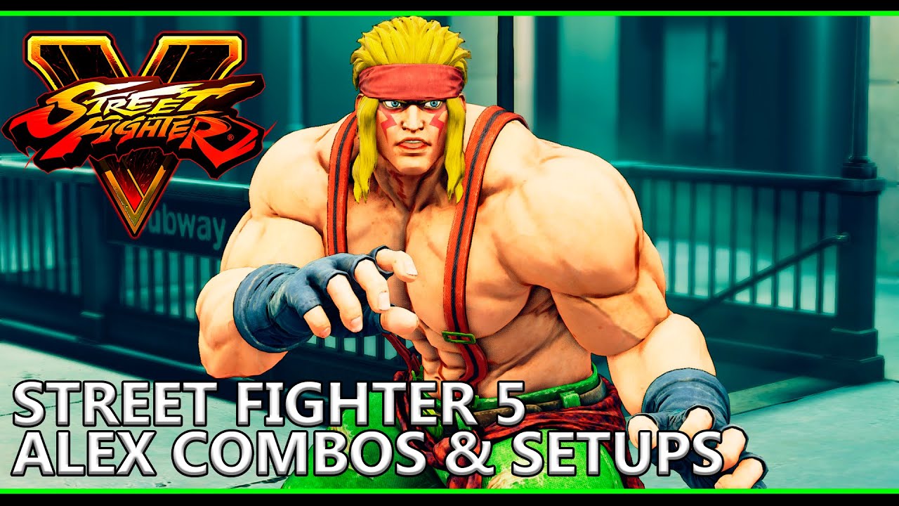 Street Fighter 5 Alex combos and setups - YouTube