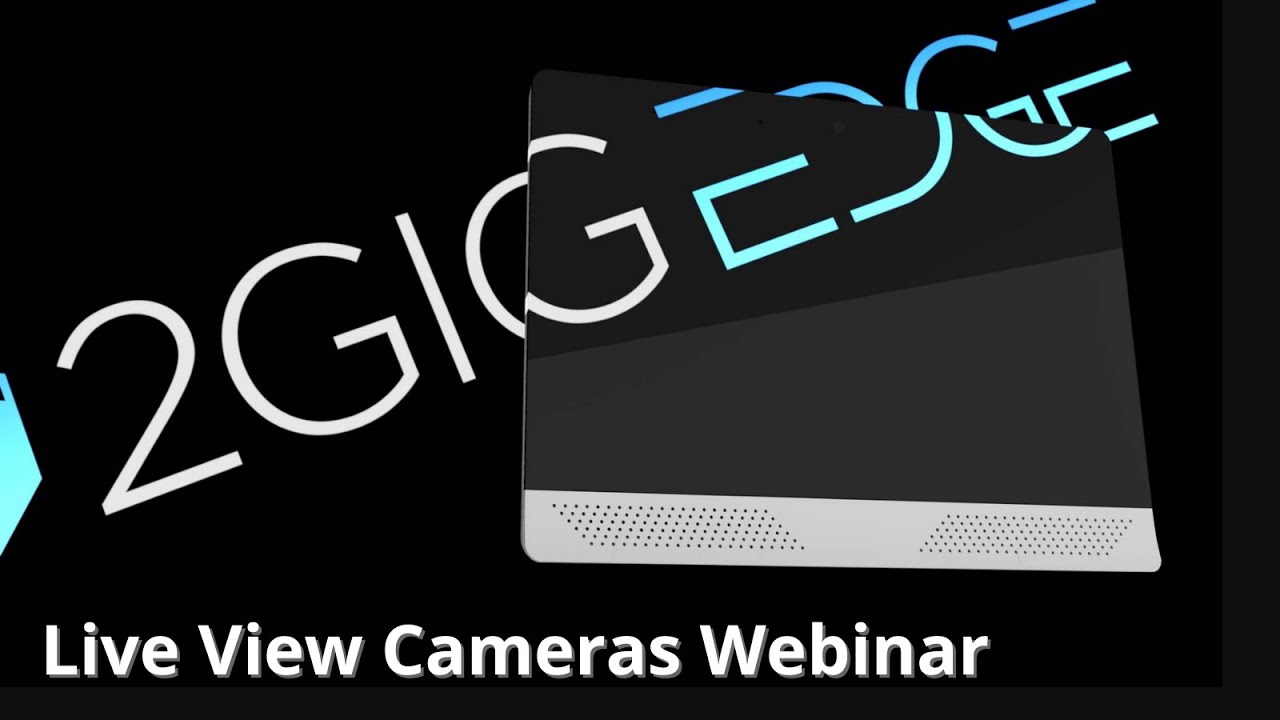 2GIG® EDGE Live View Cameras Webinar Recording - YouTube