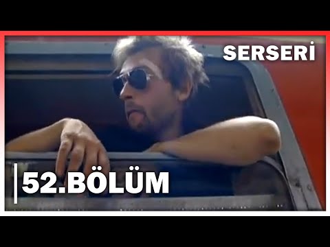 Serseri 52. Bölüm - FULL BÖLÜM