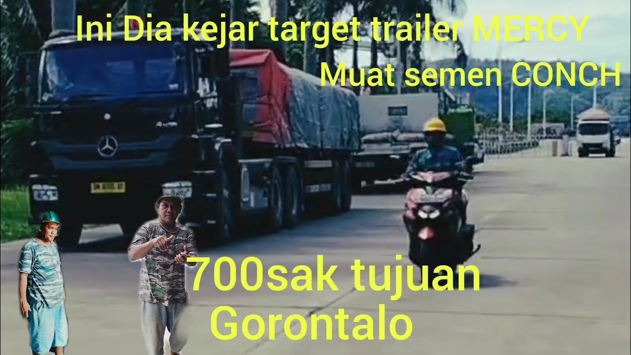 kejar target trailer MERCY AXOR 2633 muat semen 700sak tujuan Gorontalo ...