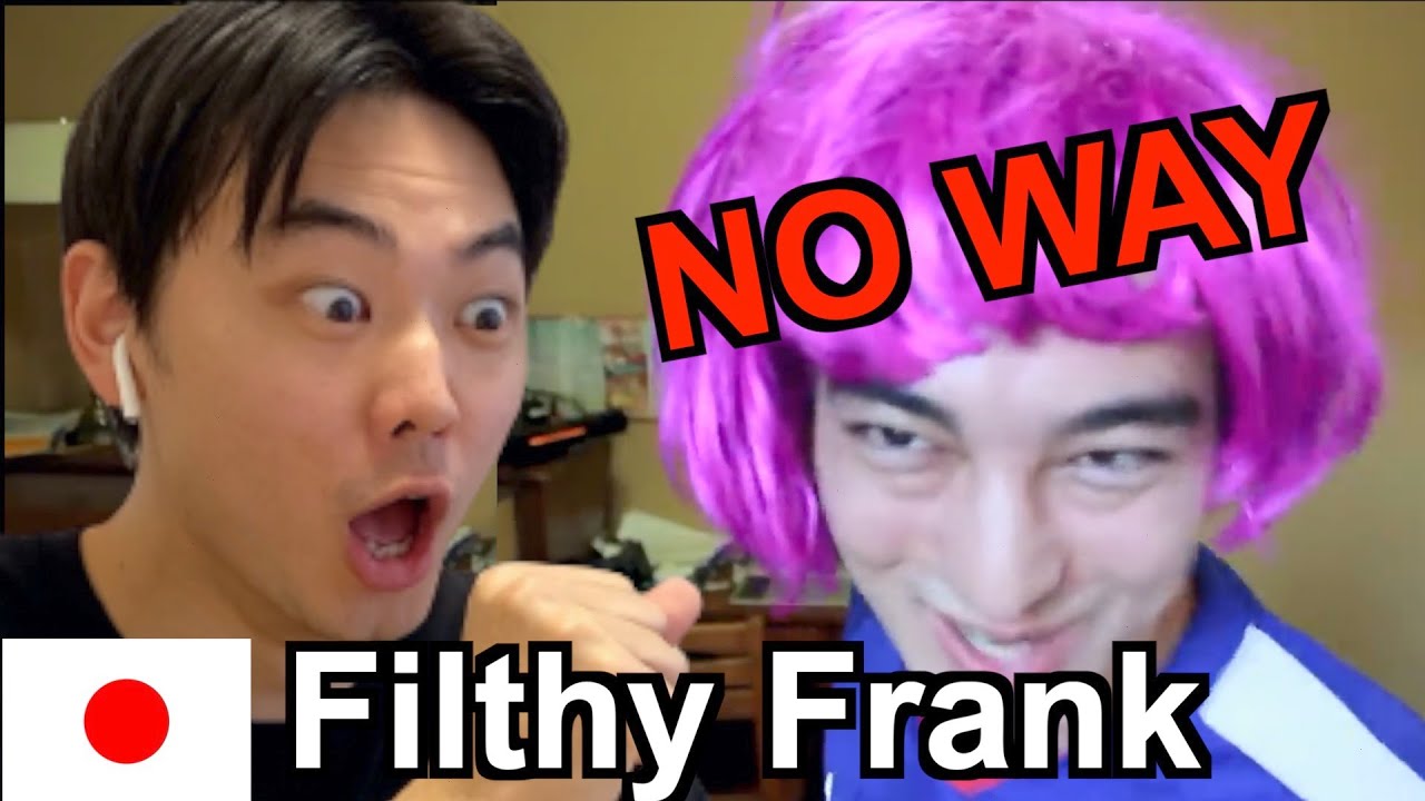 Japanese Reacts to Weeaboos "Filthy Frank Reaction" - YouTube