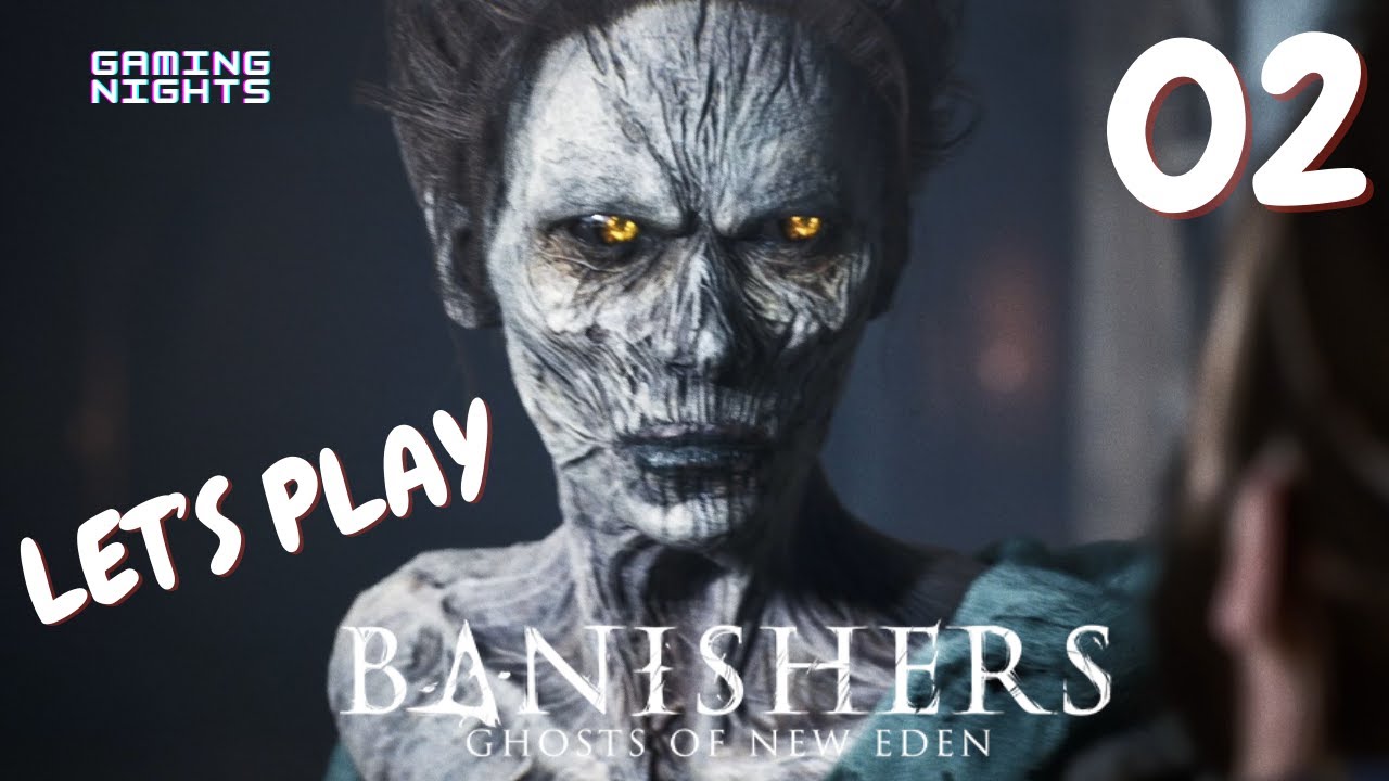 Banishers: Ghosts of New Eden Let's Play Part 02: Facing The Nightmare ...