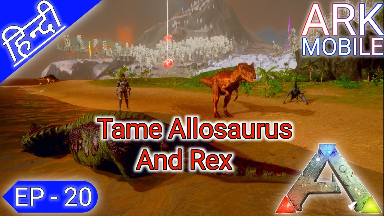 Rex And Allosaurus Tame In Ark How To Tame Rex Ark Hindi Ep 20