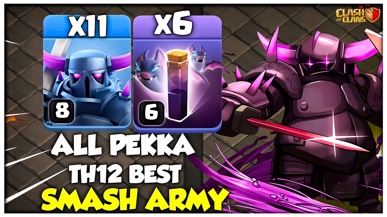 All Pekka Smash Best Th12 Attack Strategy 2025 | Clash of Clans - YouTube