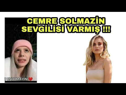 CEMRE SOLMAZIN SEVGİLİSİ VARMIŞ!!( ENİŞTE DEDİ) sizce ?