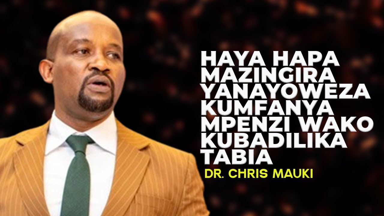 Dr. Chris Mauki: Haya hapa mazingira yanayoweza kumfanya mpenzi wako ...