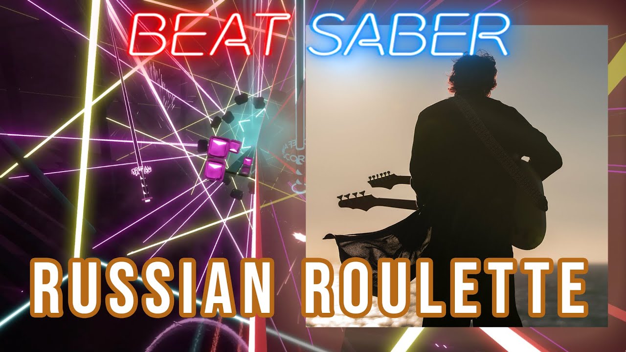 Beat Saber | Porter Robinson - Russian Roulette | Expert Plus ...