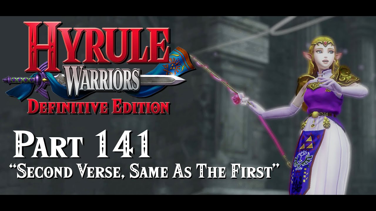 Let's Play The Legend of Zelda: Hyrule Warriors - Part 141 "Second Verse, Same As The First ...