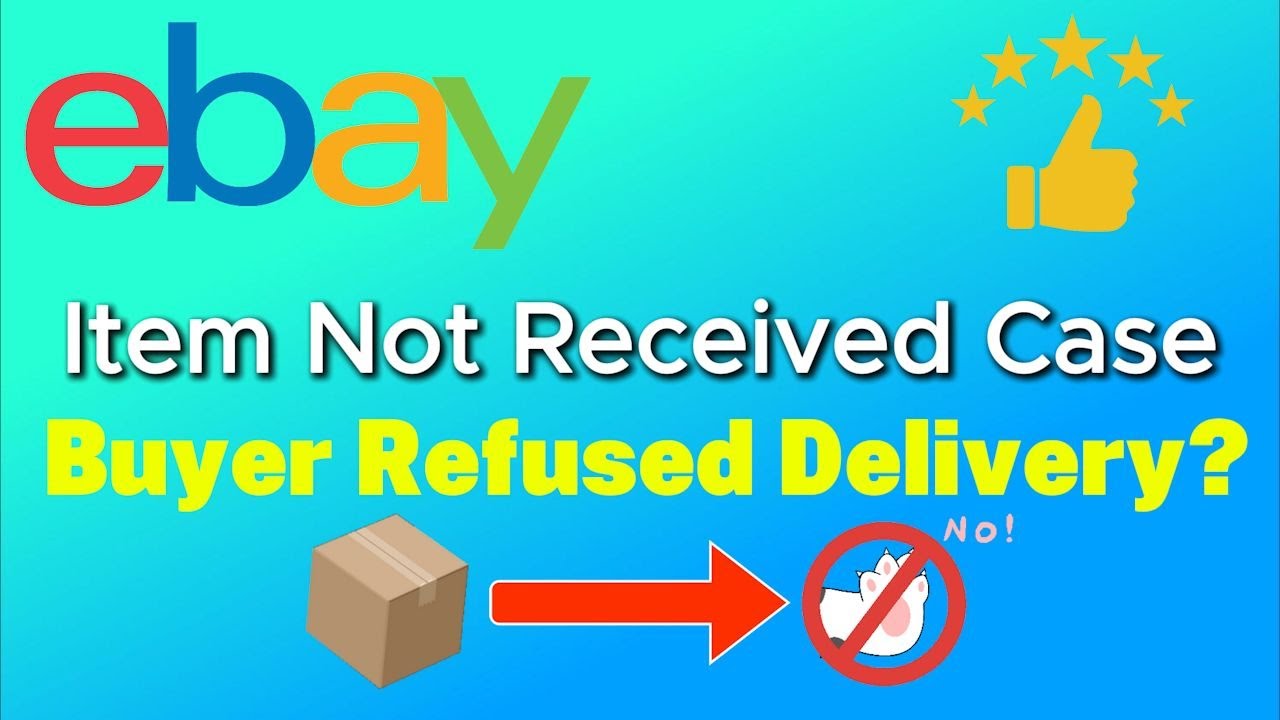 Ebay Item Not Received Open Case - Buyer Refused Delivery #ebay - YouTube