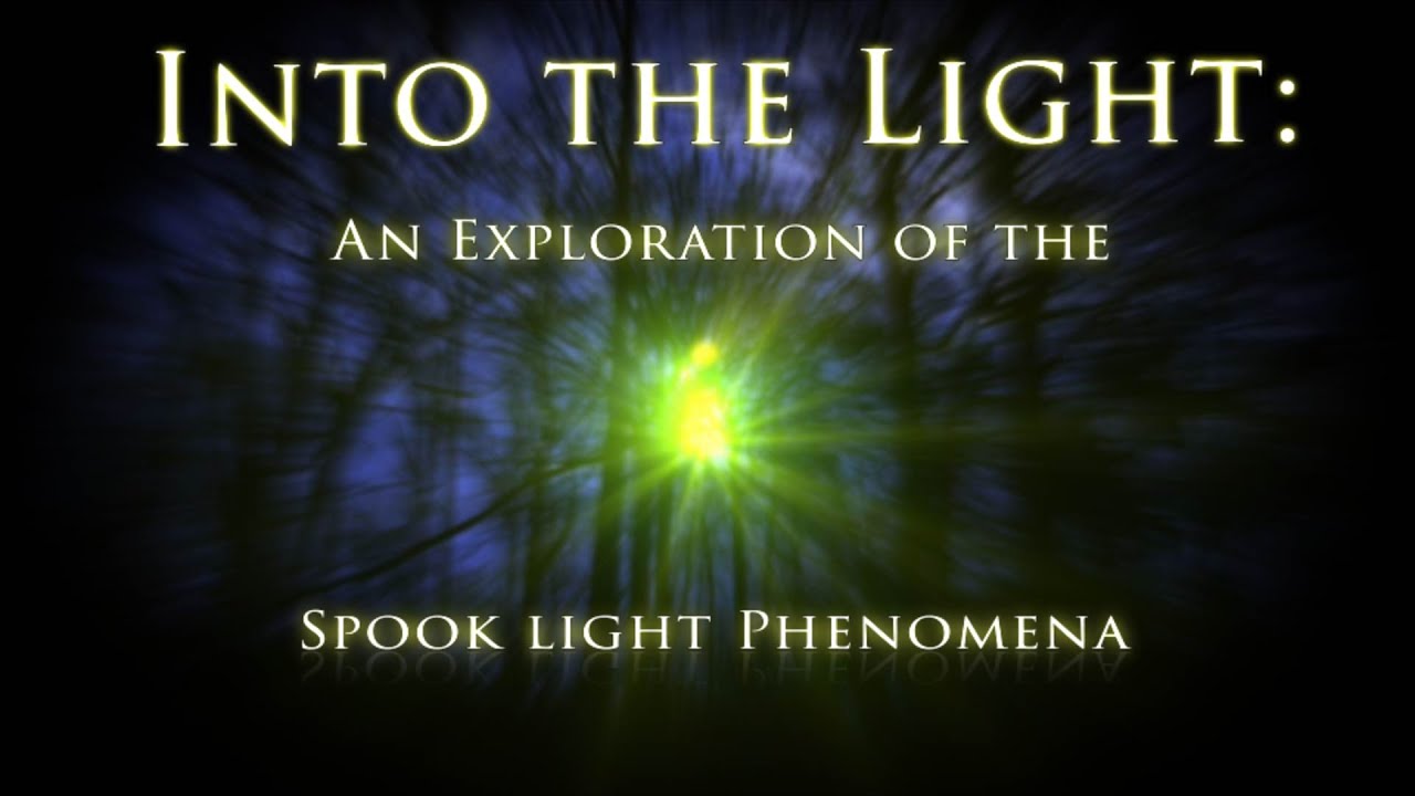 Into The Light: An Exploration of the Spook Light Phenomena - YouTube