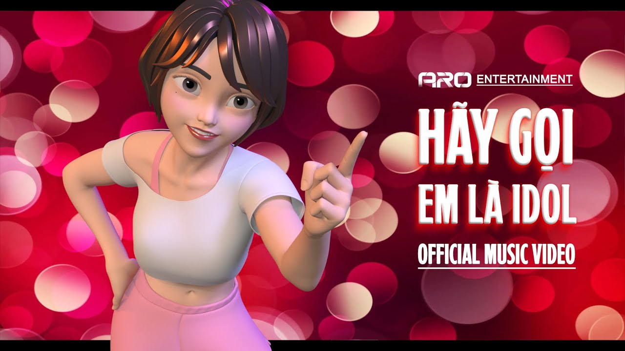ARO - HÃY GỌI EM LÀ IDOL | Official Music Video | ARO Entertainment ...
