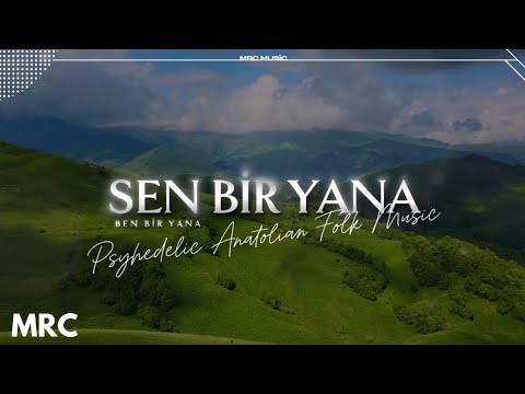 Sen Bir Yana Ben Bir Yana | Psuhedelic Anatolian Folk Music (Mrc Music)