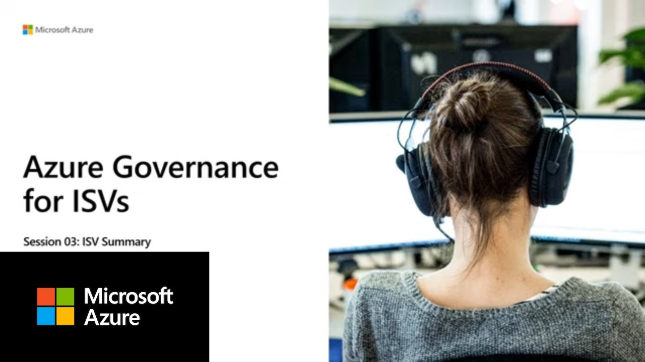 Azure Governance for ISVs, Session 03: ISV Summary - YouTube