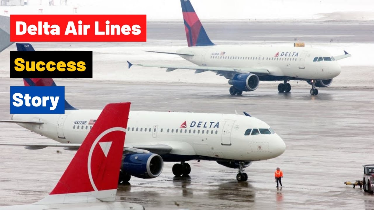 Delta Air Lines success story | American international airline company ...