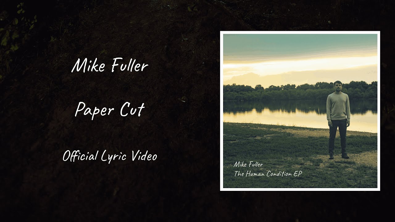 Mike Fuller - Paper Cut [Lyric Video] - YouTube Music