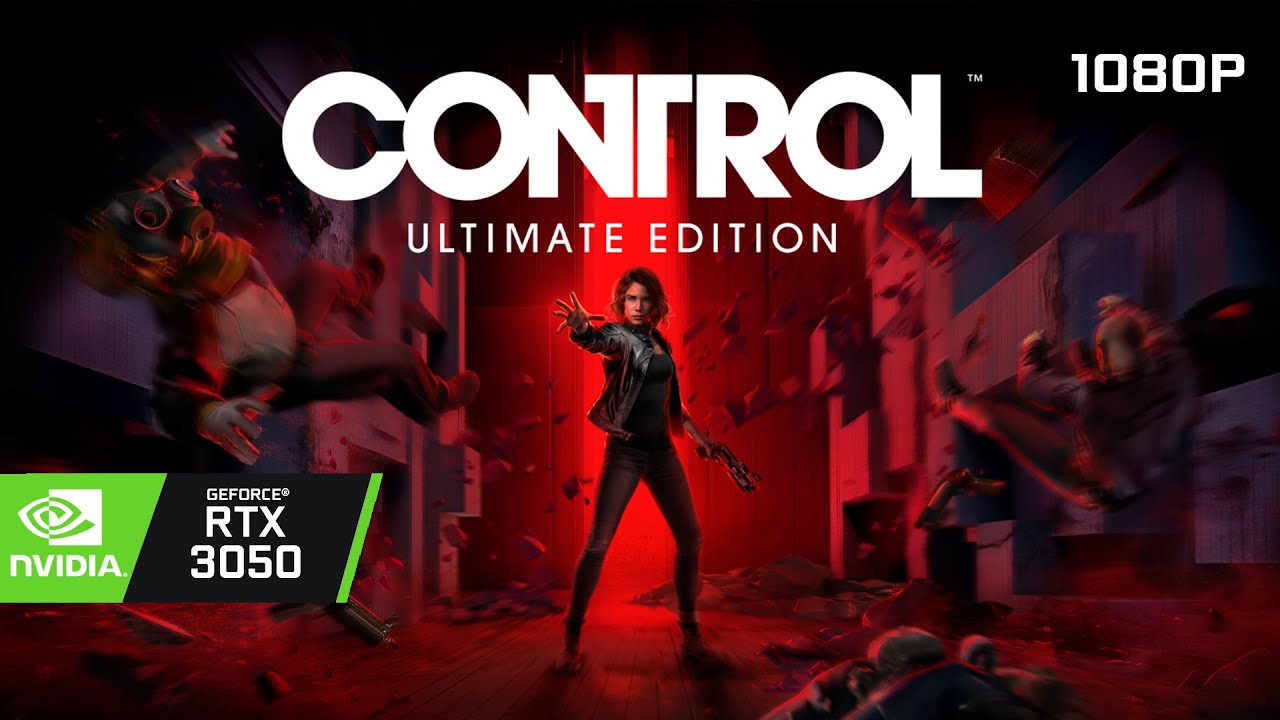 CONTROL Ultimate Edition RTX 3050 4GB ULTRA Settings RTX +DLSS - YouTube