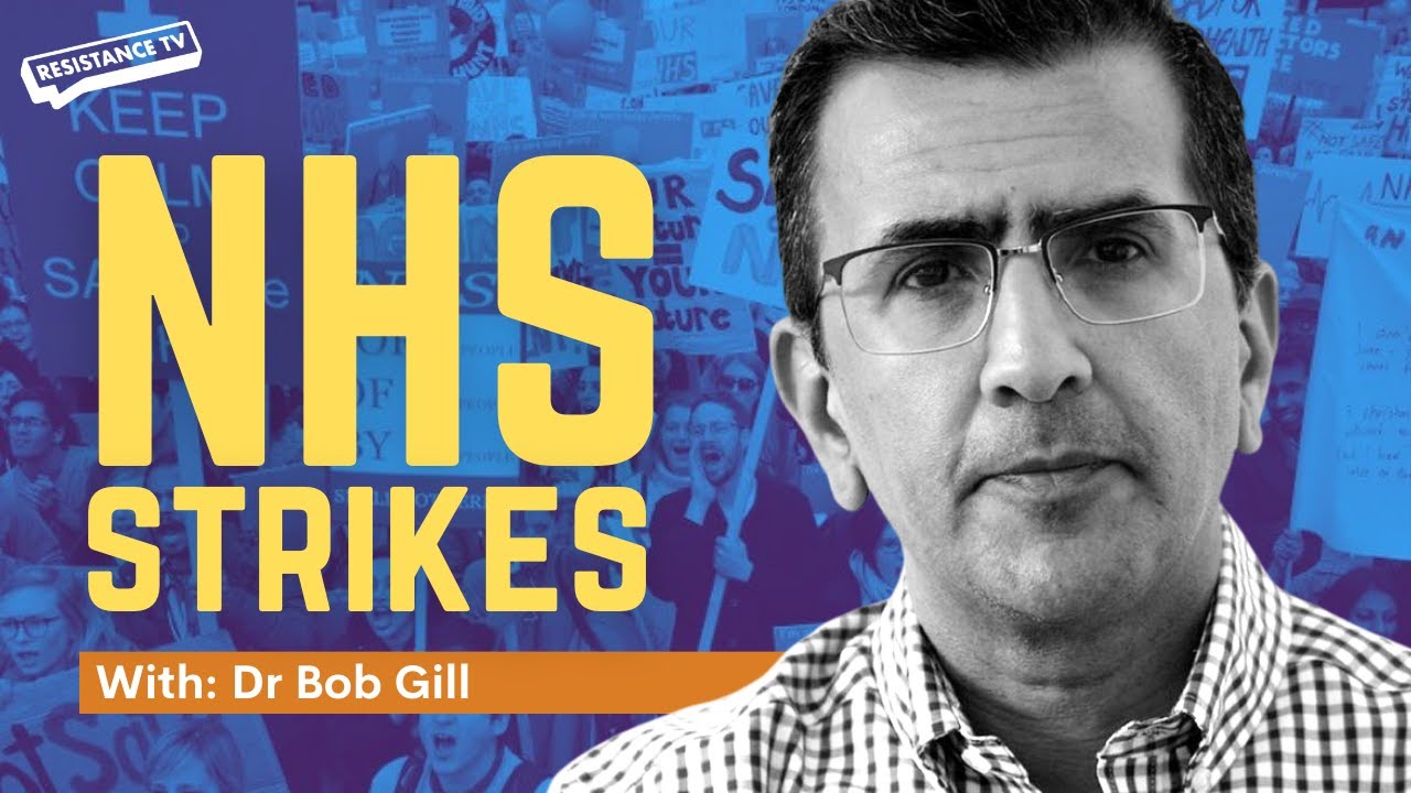 Resistance TV | Dr Bob Gill: NHS Nurses and Ambulance Workers Strike in ...