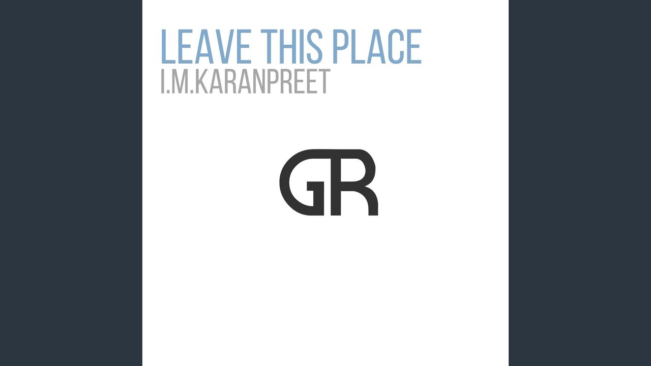 Leave This Place - YouTube