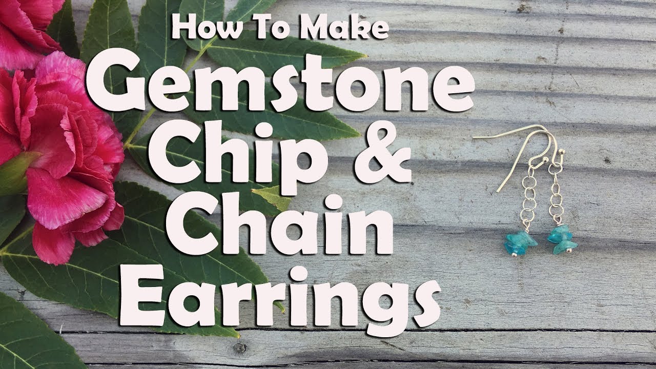 How To Make Gemstone Chip And Chain Drop Earrings: Jewelry Making ...