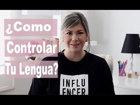 ¿Cómo Controlar Tu Lengua? - YouTube