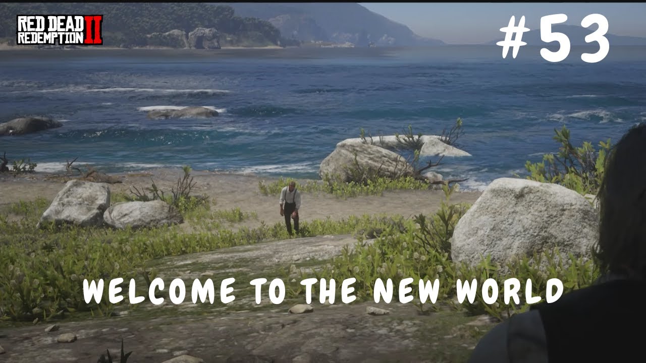 WELCOME TO THE NEW WORLD | RED DEAD REDEMPTION II GAMEPLAY - YouTube