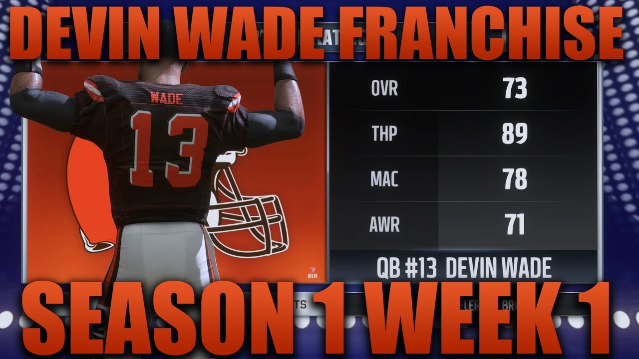 Devin Wade Franchise! Madden 18 Devin Wade Season 1 Week 1! - YouTube
