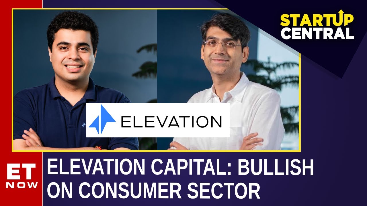 Elevation Capital’s Bullish On Consumer Sector | Mayank Khanduja & Chirag Chadha | Startup ...