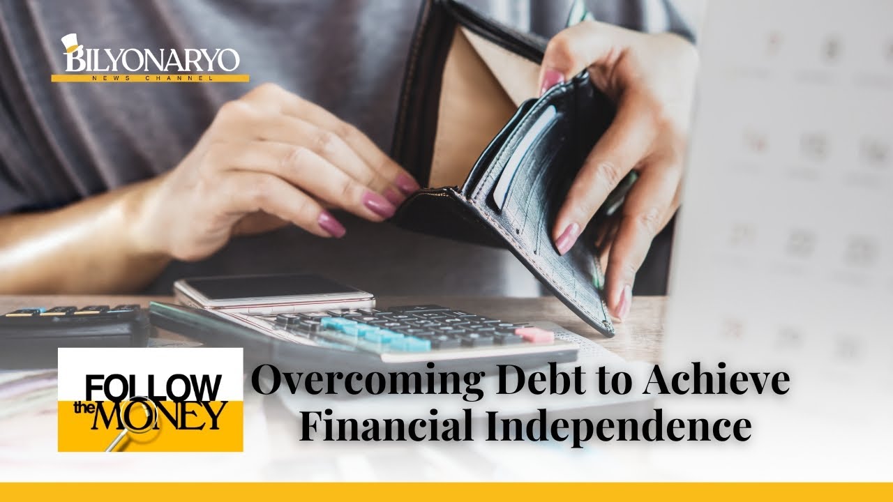 Follow The Money: Overcoming Debt to Achieve Financial Independence ...