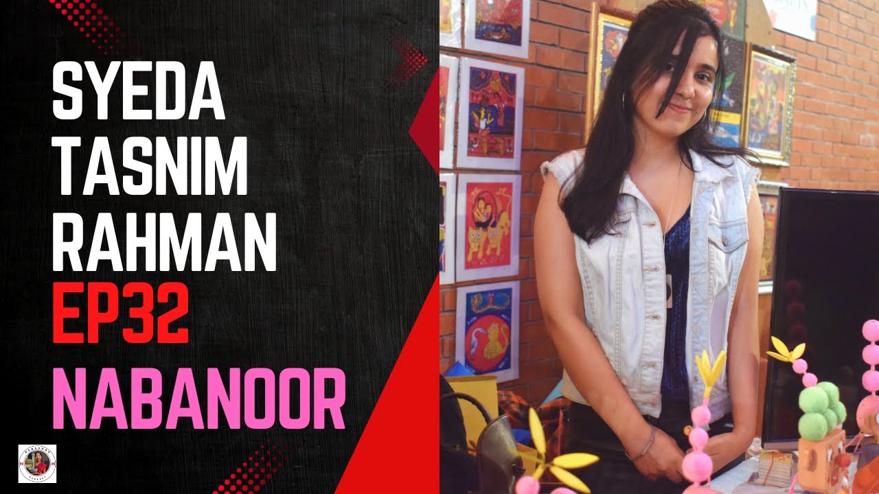 Nabanoor EP32 - Getting into animation ft. Aroni and Syeda Tasnim ...