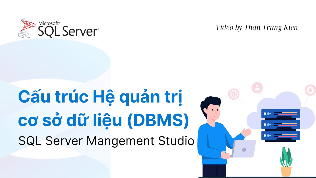 SQL Server - Bài 4. Cấu trúc Hệ quản trị cơ sở dữ liệu (DBMS) - YouTube