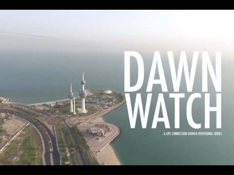 Dawn Watch - March 2020 - E3 (Thanksgiving Prayer) - YouTube