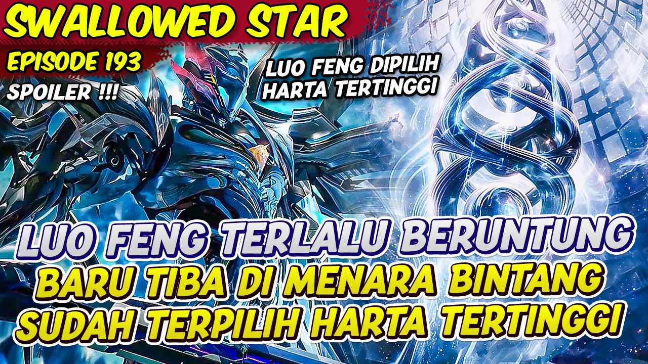 LUO FENG LANGSUNG TERPILIH OLEH HARTA TERTINGGI | SWALLOWED STAR | EPS ...