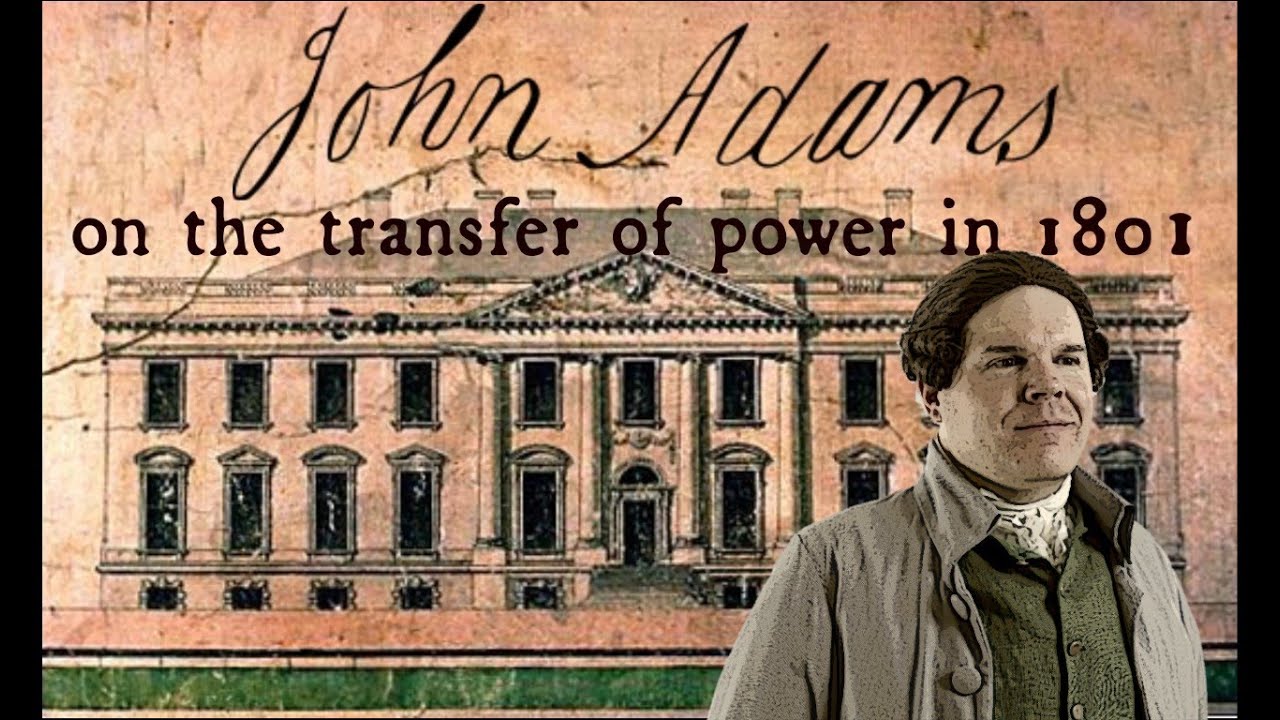 John Adams reflects on Presidential Transfer of Power in 1801 - YouTube